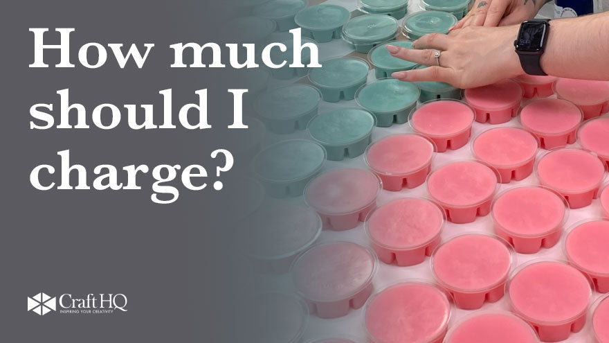 How much should I charge for my wax melts? – Craft HQ